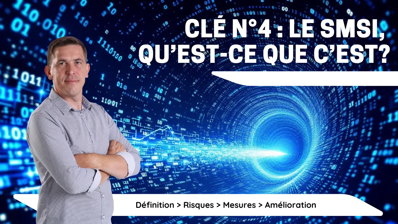 Les 10 clés pour la sécurité de l'information : Le SMSI qu'est-ce que c'est ? 🔍 | Captain Soluce